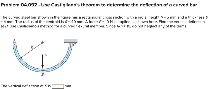 Solved Problem 04.092 - Use Castigliano's theorem to | Chegg.com