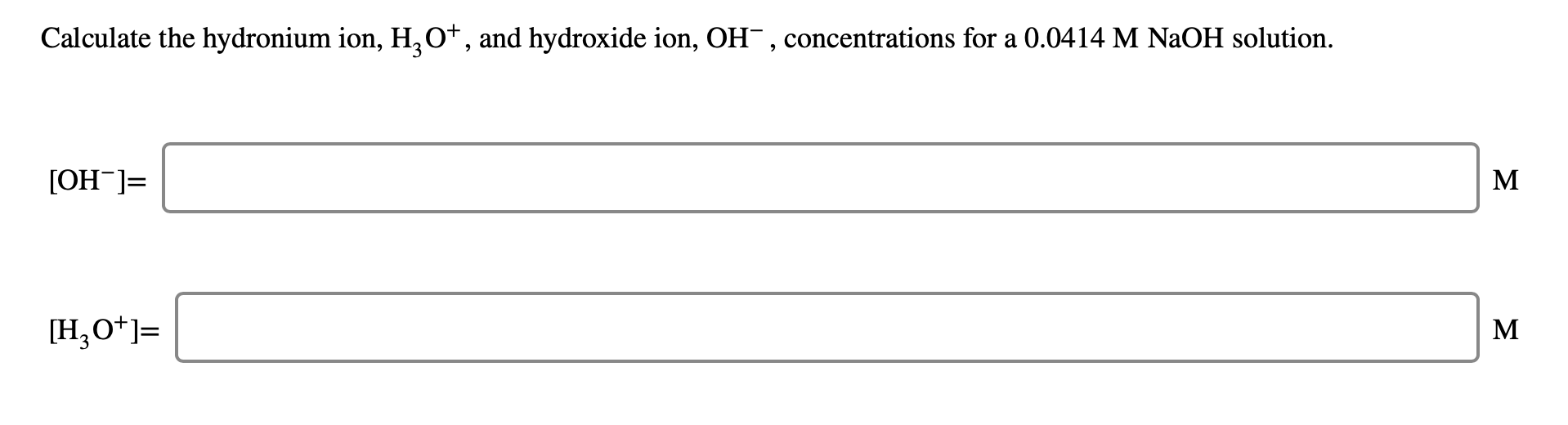 Solved Calculate the hydronium ion, H20+, and hydroxide ion, | Chegg.com