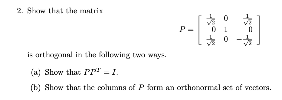 Solved 2. Show that the matrix 0 P= 2 0 V2 0 = 1 0 2 V2 is | Chegg.com
