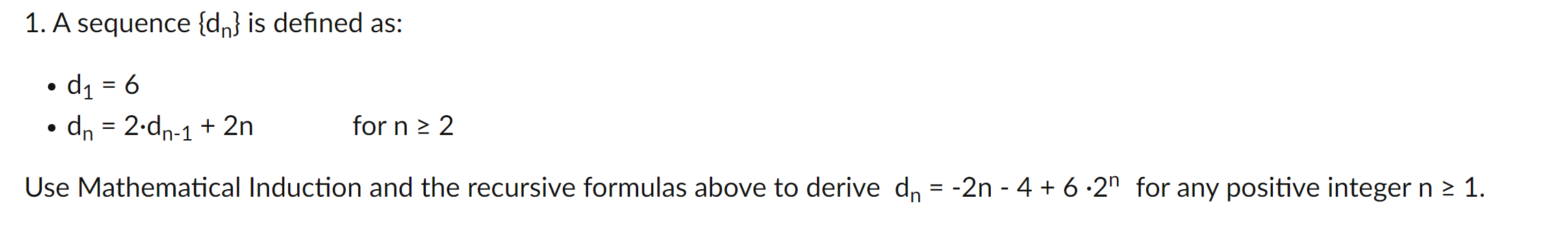 Solved 1. A sequence {dn} is defined as: d1 = 6 dn = 2.dn-1 | Chegg.com