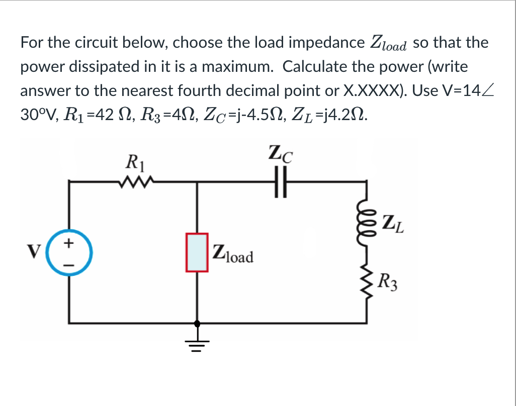 Solved For the circuit below, choose the load impedance | Chegg.com