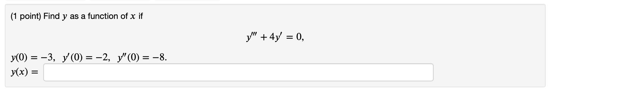 Solved (1 point) Find y as a function of x if y" + 4y' = 0, | Chegg.com