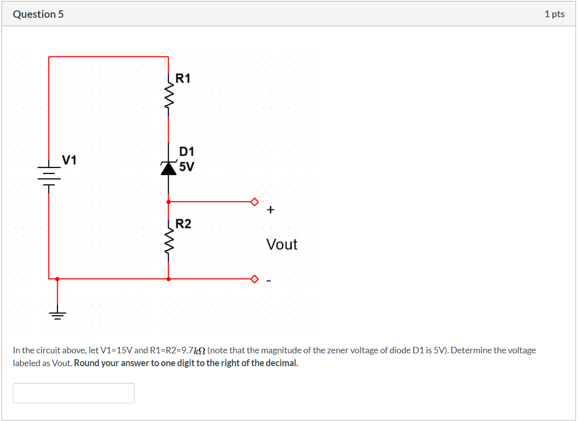 Solved Question 5 1 pts R1 V1. D1. 5V 5 V ..... . . . . . . | Chegg.com