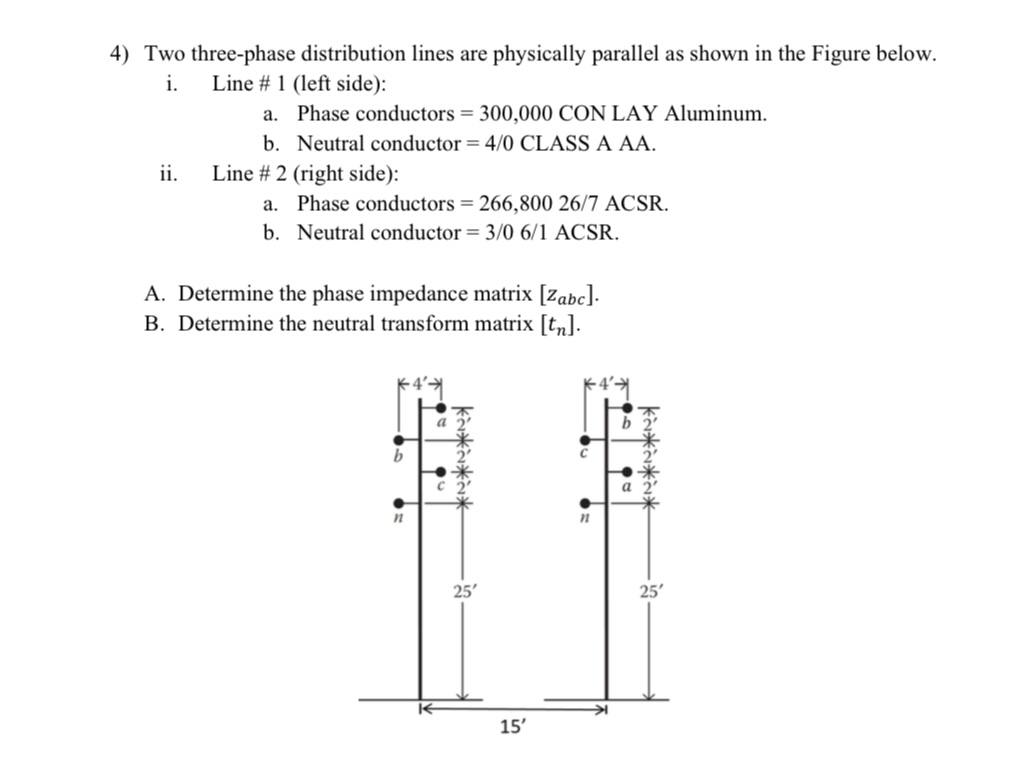 Solved 4) Two three-phase distribution lines are physically | Chegg.com