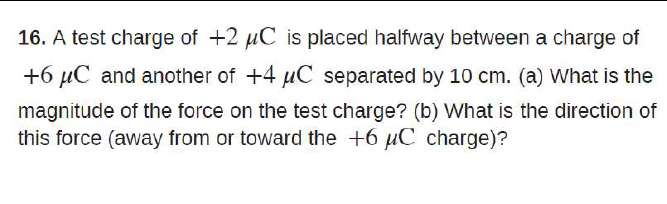 Solved A test charge of +2μC is ﻿placed halfway between a | Chegg.com