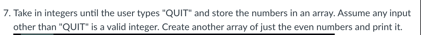 Solved 7. Take in integers until the user types "QUIT" and | Chegg.com