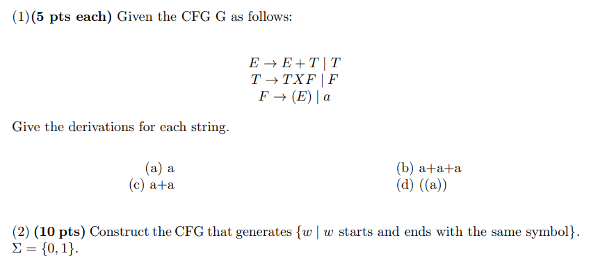 Solved (1)(5 pts each) Given the CFG G as follows: E + E +TT | Chegg.com