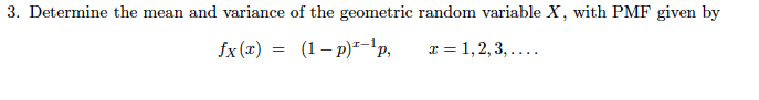 Solved 3. Determine the mean and variance of the geometric | Chegg.com
