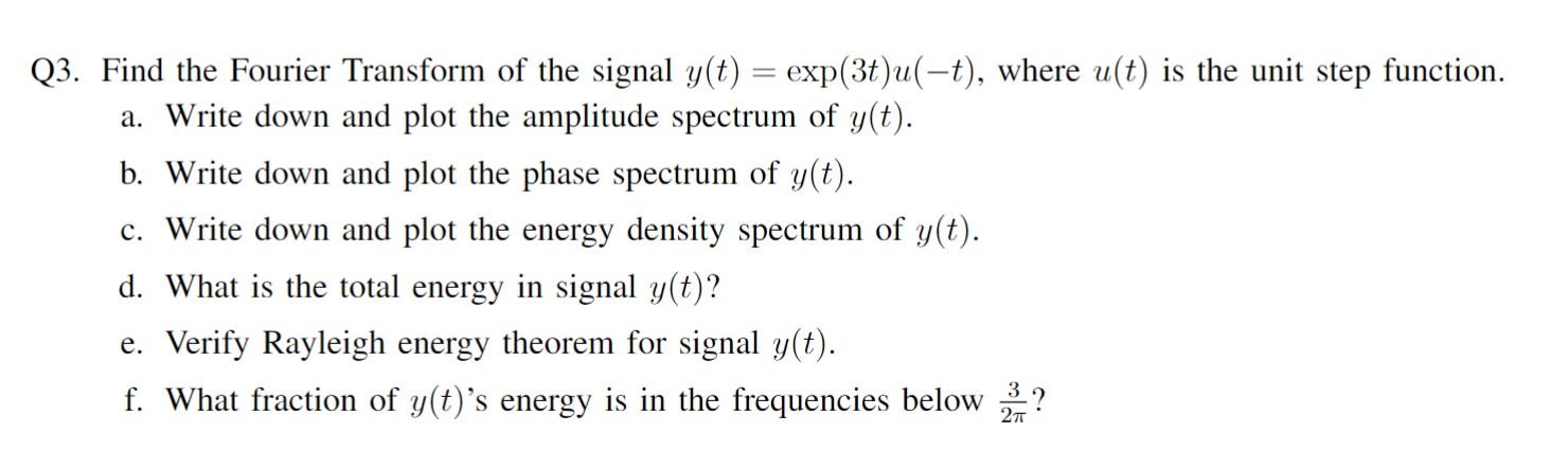 Solved Q3. Find the Fourier Transform of the signal | Chegg.com