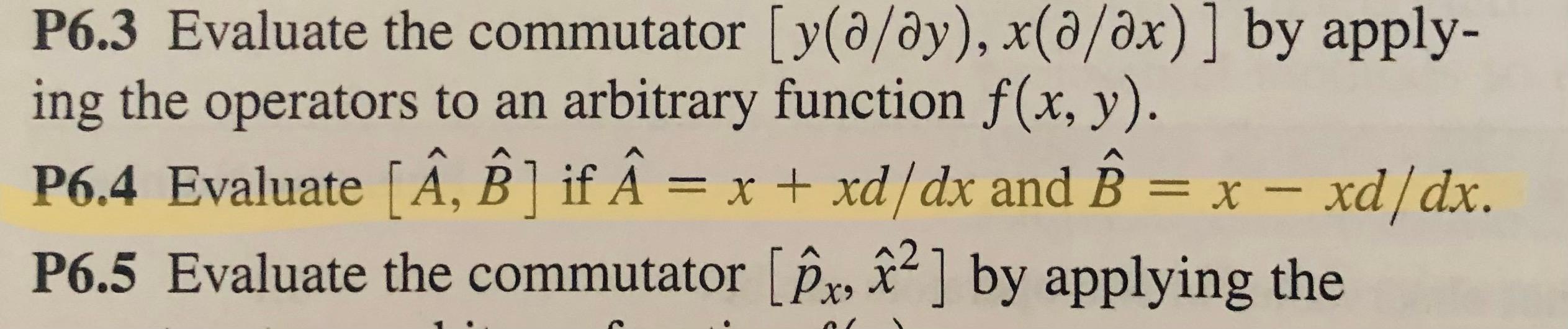 Solved P6.3 Evaluate the commutator [y(∂/∂y),x(∂/∂x)] by | Chegg.com