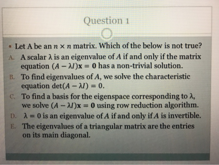 Solved Question1 - Let A be ann x n matrix. Which of the | Chegg.com