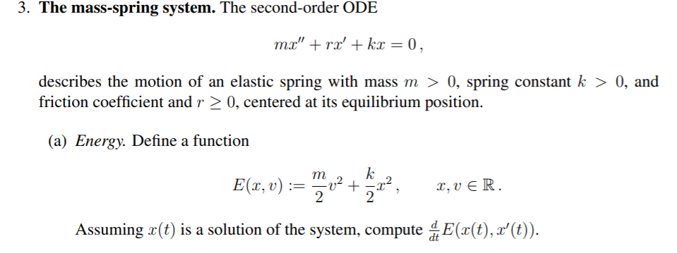 Solved 3. The mass-spring system. The second-order ODE mx" + | Chegg.com