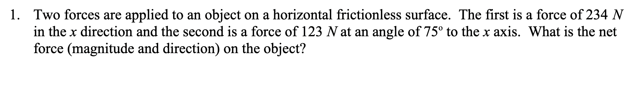 Solved 1. Two forces are applied to an object on a | Chegg.com
