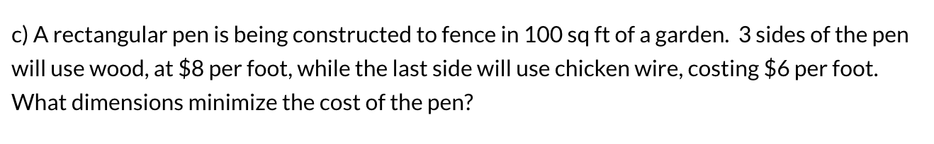 Solved c) A rectangular pen is being constructed to fence in | Chegg.com