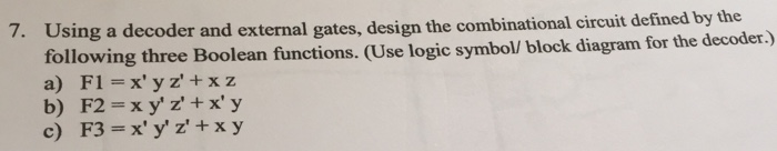 Solved Using a decoder and external gates, the combinational | Chegg.com