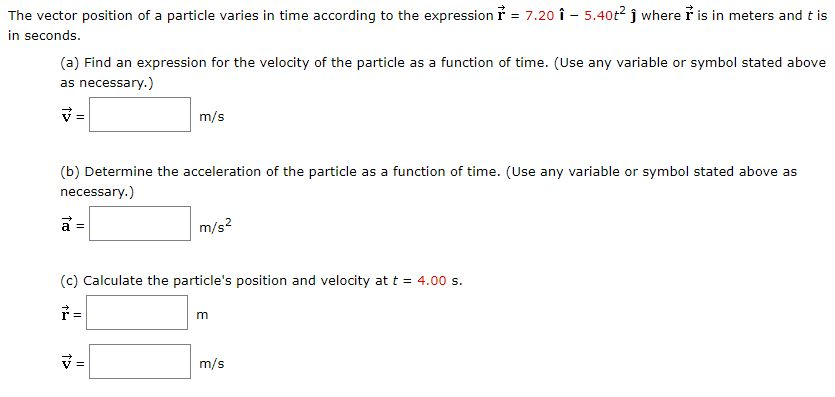 Solved The vector position of a particle varies in time | Chegg.com