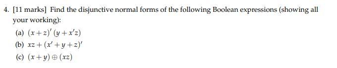 Solved 4. [11 marks) Find the disjunctive normal forms of | Chegg.com