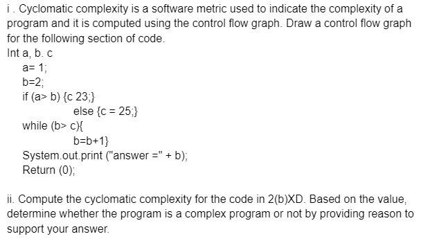 Solved i. Cyclomatic complexity is a software metric used to | Chegg.com