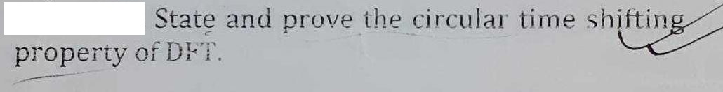Solved State and prove the circular time shifting property | Chegg.com