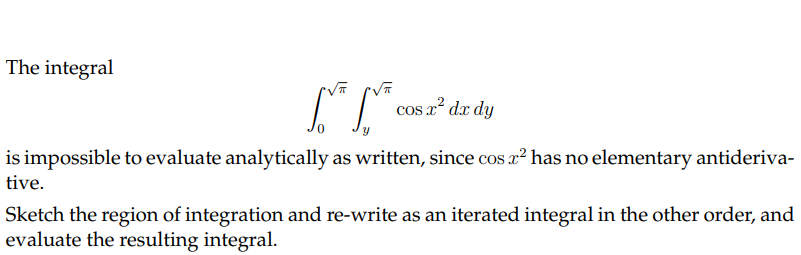 Solved The integral ∫0π∫yπcosx2dxdy is impossible to | Chegg.com