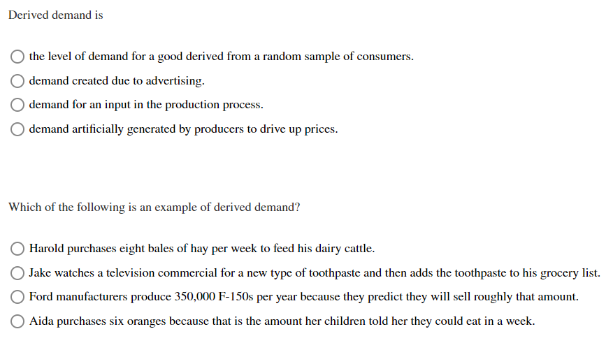 Solved Derived demand is the level of demand for a good | Chegg.com
