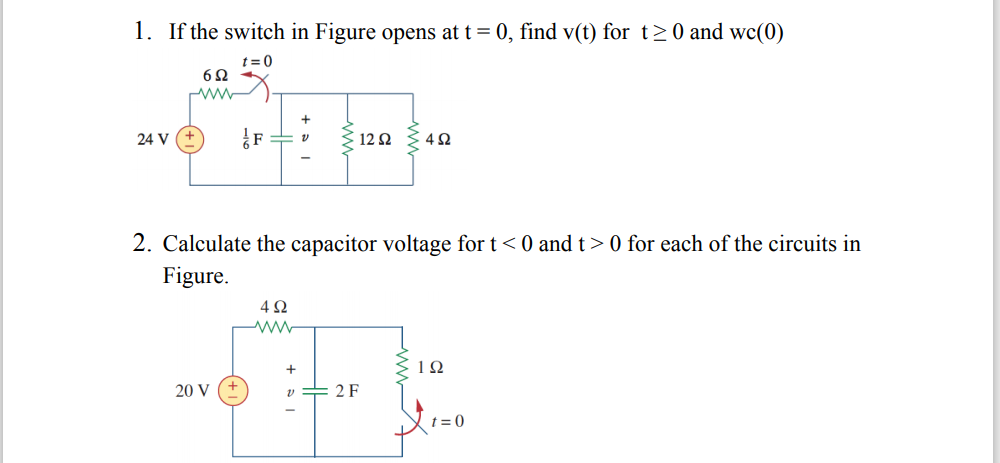 Solved 1. If the switch in Figure opens at t = 0, find v(t) | Chegg.com