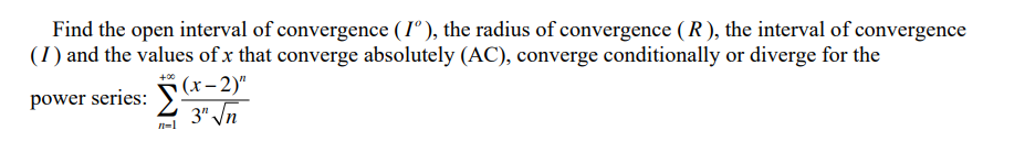 Solved Find the open interval of convergence (Io), the | Chegg.com
