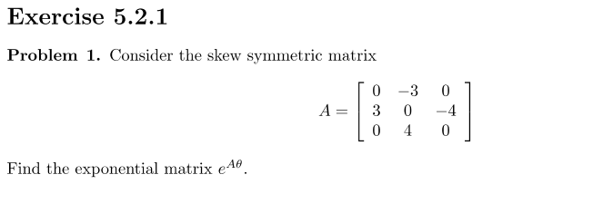 Solved Exercise 5.2.1Problem 1. ﻿Consider the skew symmetric | Chegg.com