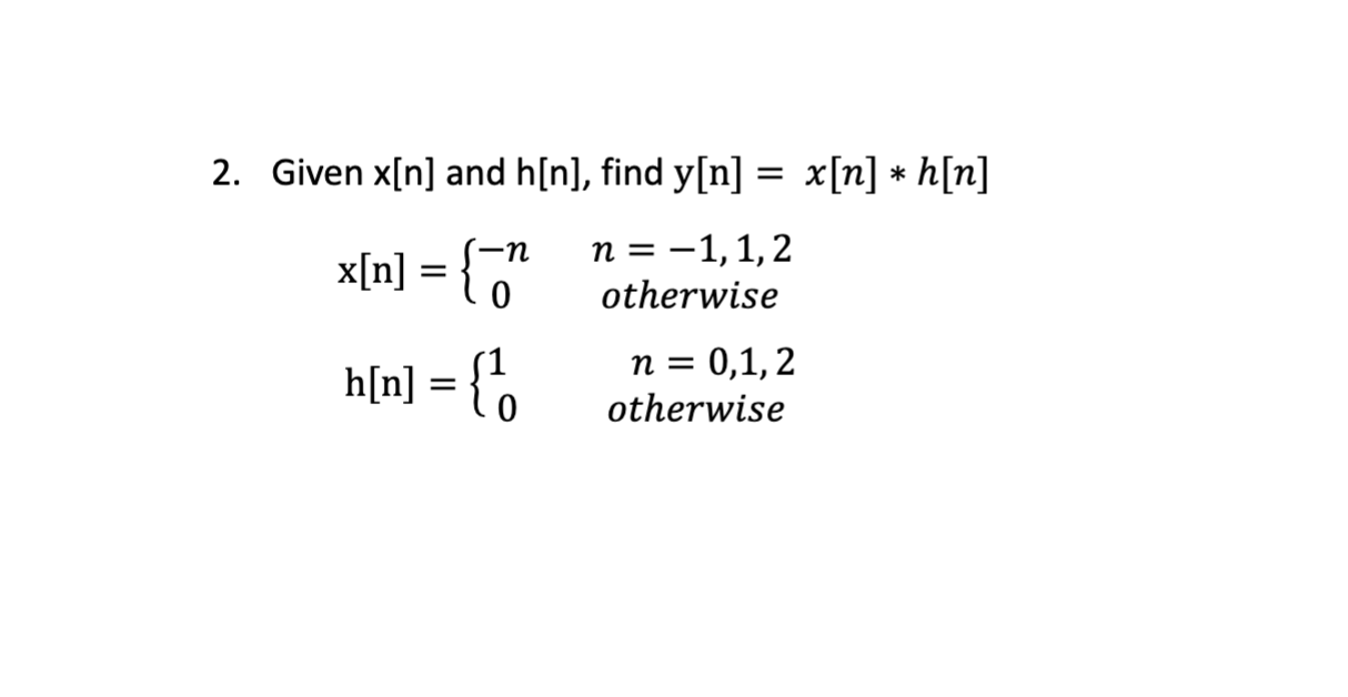 Solved ren x[n] and h[n], find y[n]=x[n]∗h[n] | Chegg.com