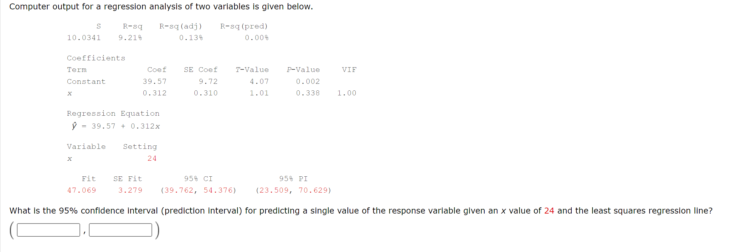 Solved What is the 95% confidence interval (prediction | Chegg.com Solved What is the 95% confidence interval (prediction | Chegg.com