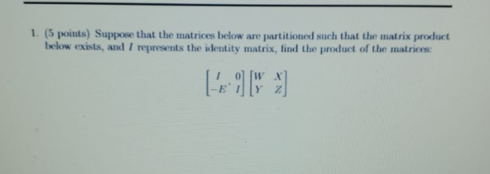 Solved 1. (5 points) Suppose that the matrices below are | Chegg.com