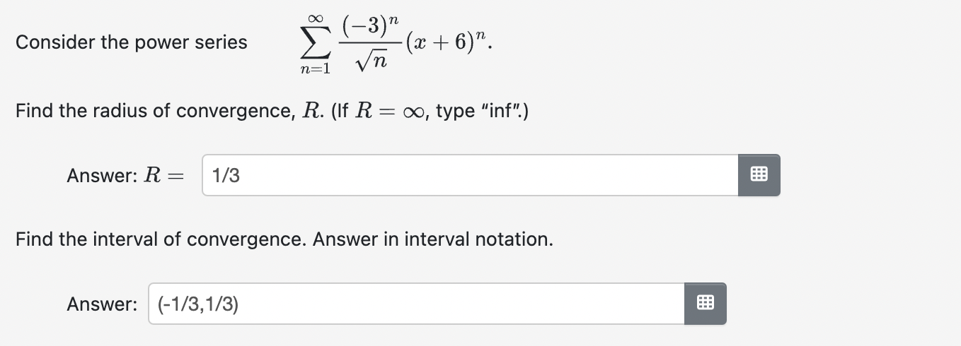 Solved Consider the power series ∑n=1∞n(−3)n(x+6)n. Find the | Chegg.com