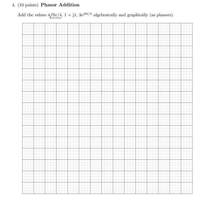 Solved 4. (10 points) Phasor Addition Add the values 4/3/4,1 | Chegg.com