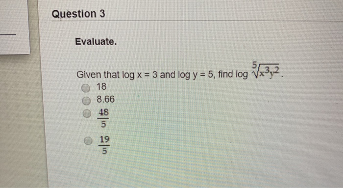 Solved Question 3 Evaluate. 5 Given that log X 3 and log y = | Chegg.com