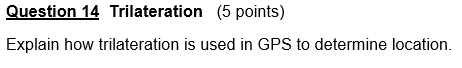 Solved Question 14 Trilateration (5 points) Explain how | Chegg.com