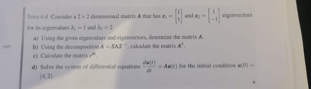 Solved Soru 6.4 ﻿Consider a 2×2 ﻿dimensional matrix A that | Chegg.com