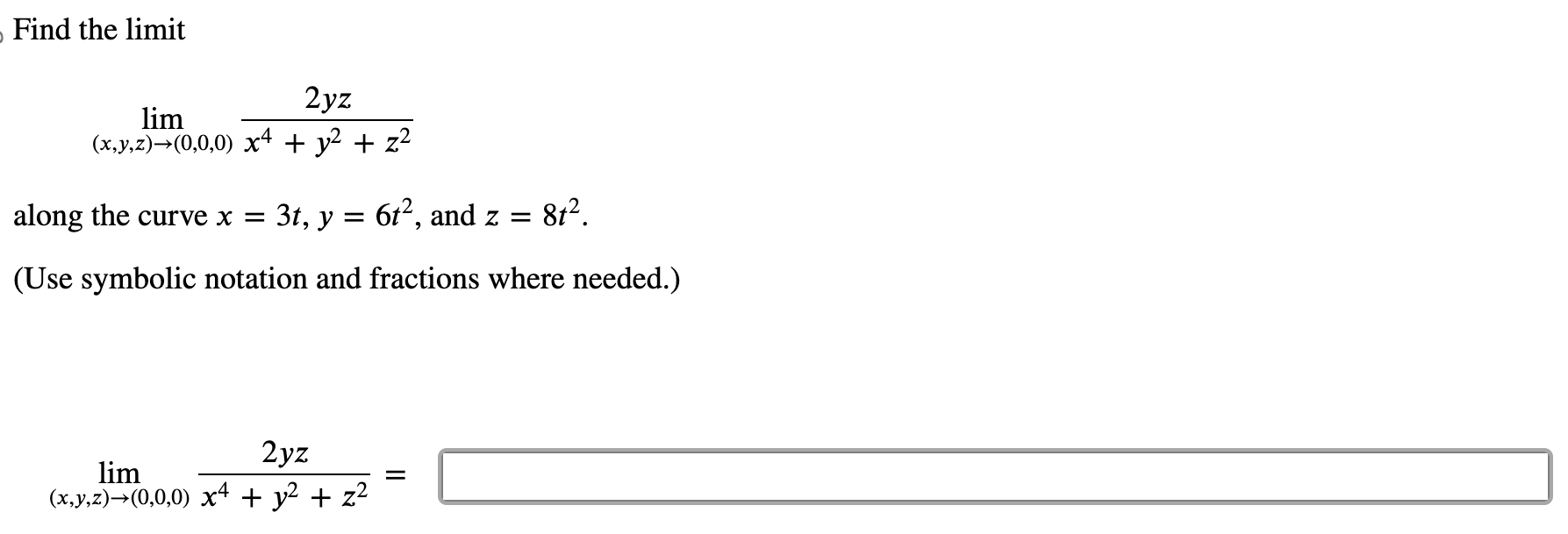 Solved Find the limit lim(x,y,z)→(0,0,0)x4+y2+z22yz along | Chegg.com