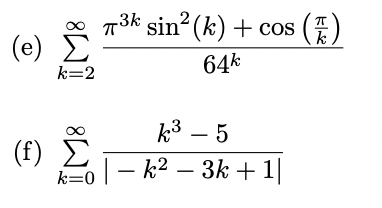 (e) ∑k=2∞64kπ3ksin2(k)+cos(kπ) (f) | Chegg.com