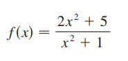 Solved f(x) = 2x2 + 5 x2 + 1 | Chegg.com