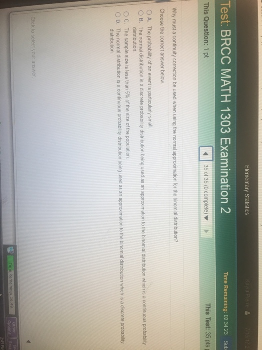 Solved Why Must A Continuity Correction Be Used When Using