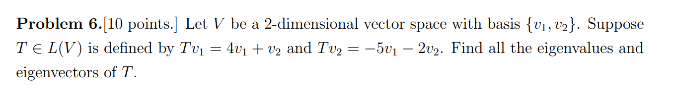 Solved Problem 6. [10 points.] Let V be a 2 -dimensional | Chegg.com