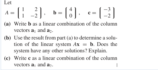 Solved Let A=(112−2),b=(40),c=(−3−2) (a) Write b as a linear | Chegg.com