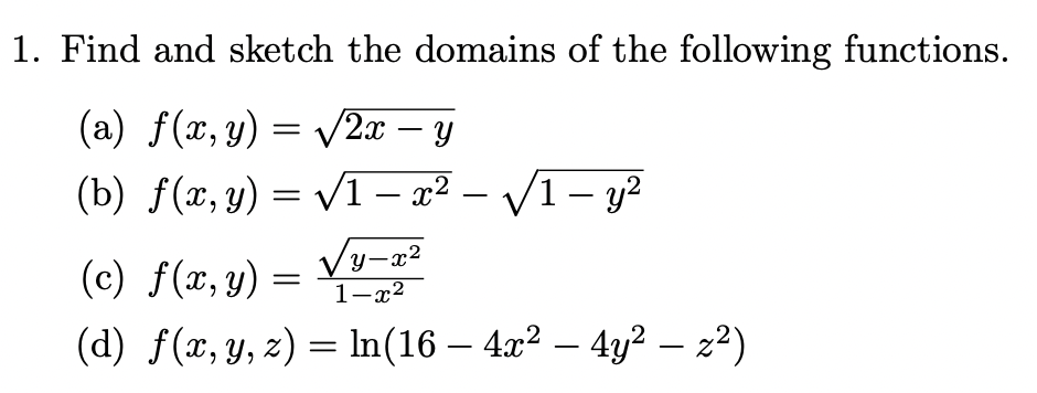 Solved = 1. Find and sketch the domains of the following | Chegg.com