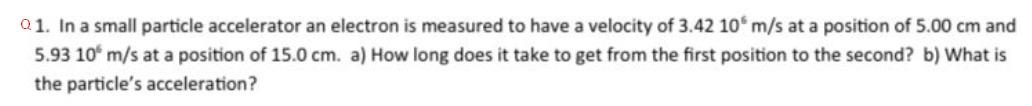 Solved Q1. In a small particle accelerator an electron is | Chegg.com