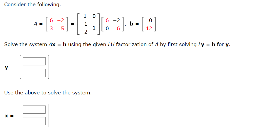 Solved Solve the system A x = b using the given LU | Chegg.com
