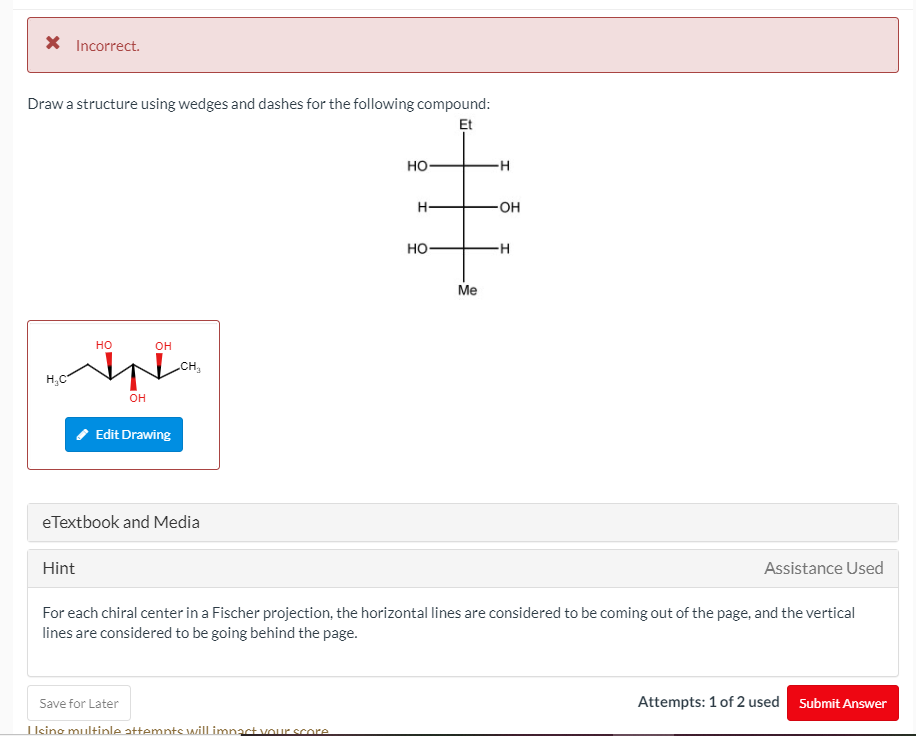 Solved X Incorrect. Draw a structure using wedges and dashes | Chegg.com