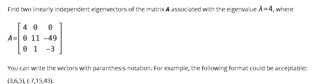 Solved Find two linearly independent eigenvectors of the | Chegg.com