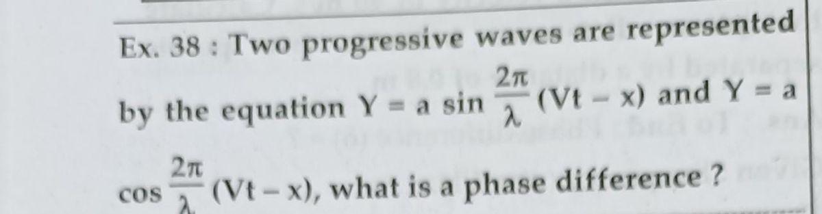 Solved Ex. 38 : Two progressive waves are represented 271 by | Chegg.com