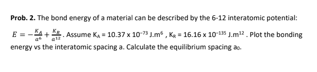 Solved Prob. 2. The bond energy of a material can be | Chegg.com