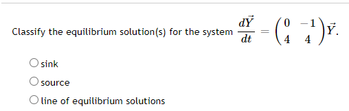 Solved Classify the equilibrium solution(s) for the system | Chegg.com
